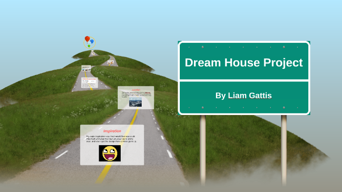 Dream House Project by Liam Gattis on Prezi