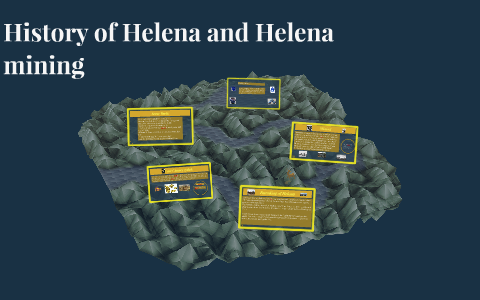 History of Helena and Helena mining by Jack Chater on Prezi