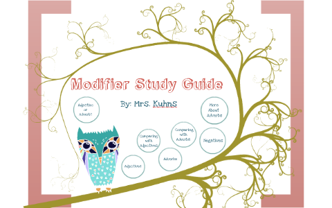 Modifiers Study Guide by Deanna Kuhns on Prezi