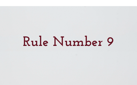 Rule Number Nine by Daniel Cinal on Prezi