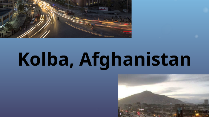 Kolba, Afghanistan by Desiree Williams on Prezi