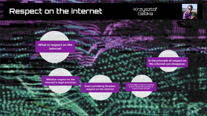 Respect on the internet by Krzysztof Gębka on Prezi