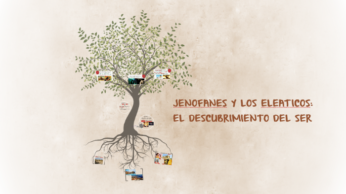 JENOFANES Y LOS ELEATICOS: by juan higuera on Prezi