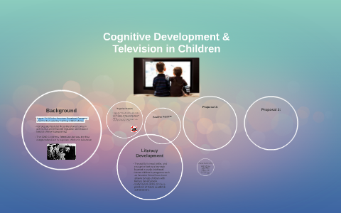 Cognitive Development & Television in Children by Ariel Olson on Prezi