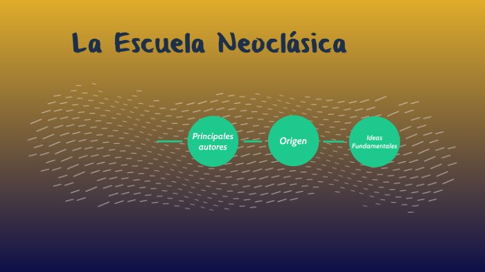 Escuela Neoclásica by Valeria Rodriguez on Prezi