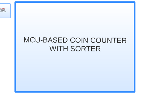 MCU BASED COIN COUNTER WITH SORTER by Julius Rez Pantin on Prezi