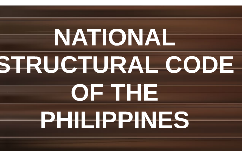 NATIONAL STRUCTURAL CODE OF THE PHILIPPINES by Archille Tacuycuy on Prezi