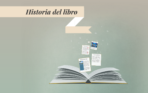 Historia del libro by Majo Luna on Prezi
