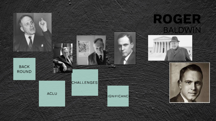 Roger Baldwin by JASMINE GILL on Prezi