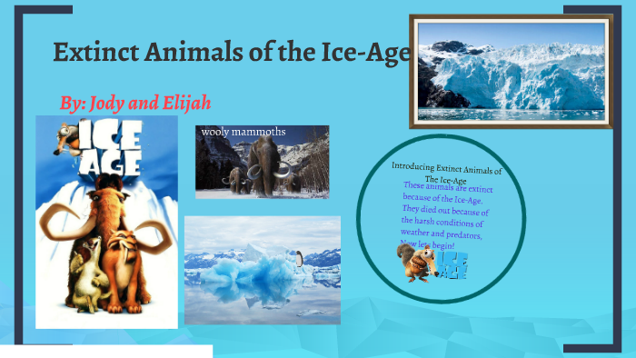 Extinct Animals of the Ice-Age by Jody Smith
