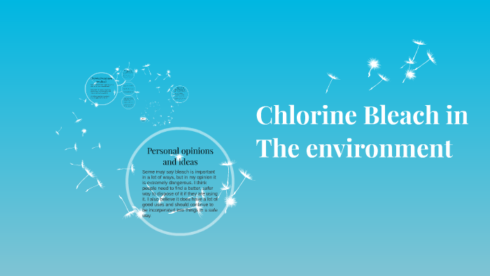Chlorine Bleach in the environment by Sierra Dawn Hutton on Prezi