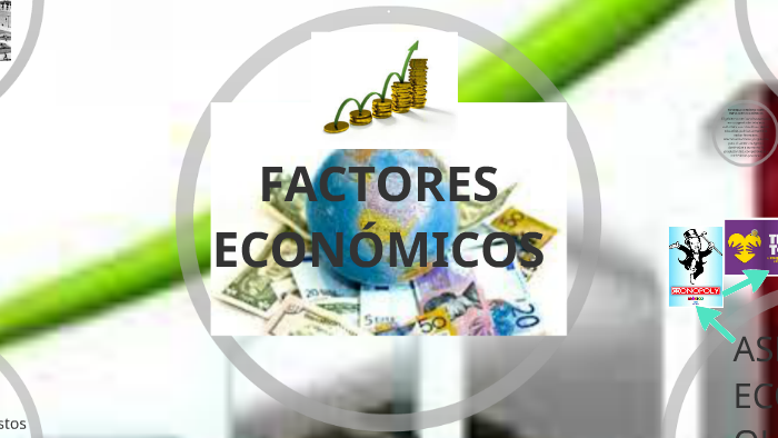 FACTORES ECONOMICOS by lupita guillen on Prezi