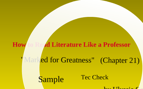 How to Read Literature Like a Professor "Marked for Greatness" (chapter ...