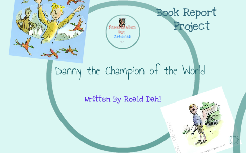 Book Report Danny the Champion of the World by Roald Dahl by Deb Qu on ...