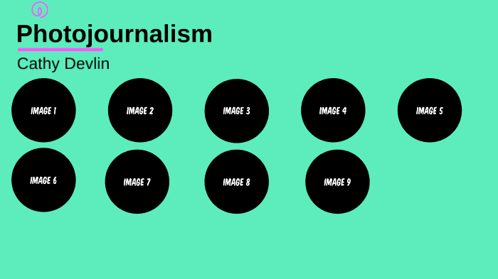 Photojournalism by Cathy Devlin on Prezi