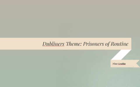 Dubliners Theme by nina grubba on Prezi