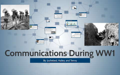Communications During WW1 by Hailey G on Prezi