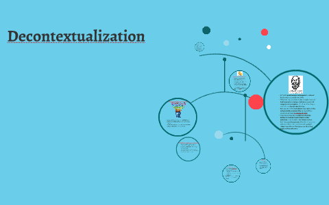 Decontextualization by David Marx on Prezi