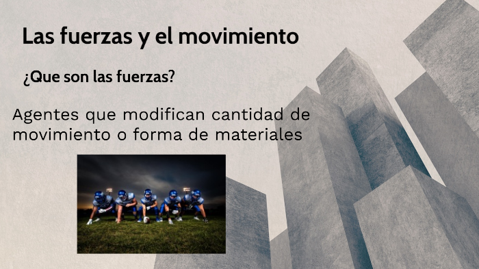 Las fuerzas y el movimiento by Santino Navoni on Prezi