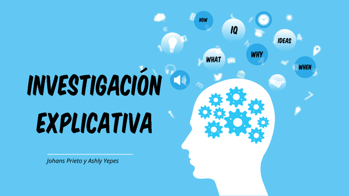 Investigación Explicativa by ashly yepes on Prezi