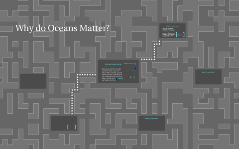 Why do oceans matter? by Abby Pendleton on Prezi