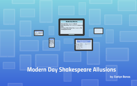Modern Day Shakespeare Allusions by evelyn banos on Prezi