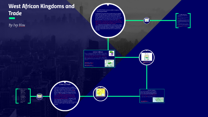 West African Trade Routes and Kingdoms by Ivy Hou on Prezi