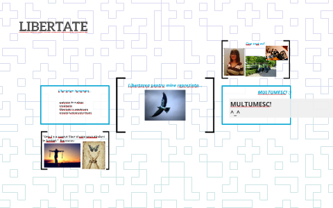 LIBERTATE by Stefania Dobre on Prezi