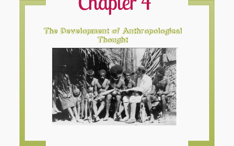 (student) Chapter 4: The Development of Anthropological Thought by A ...