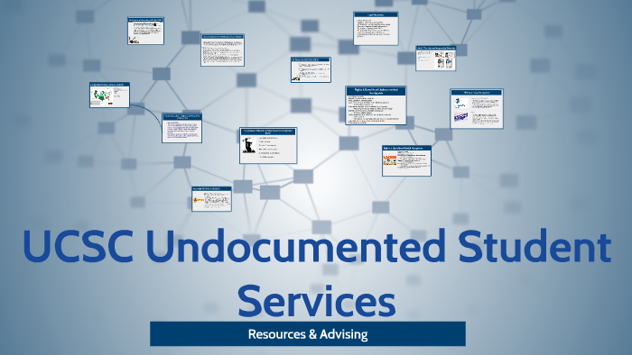 UCSC Undocumented Student Services by Valeria Chavez-Ayala on Prezi