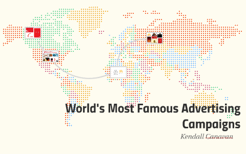 World's Most Famous Advertising Campaigns... by Kendall Canavan