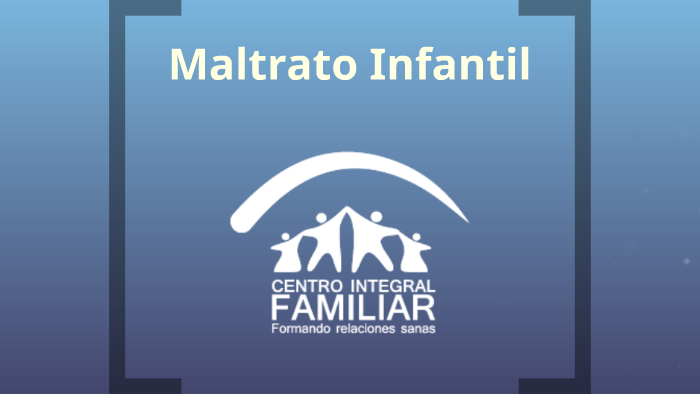 Maltrato Infantil by Juan Manuel Videira on Prezi