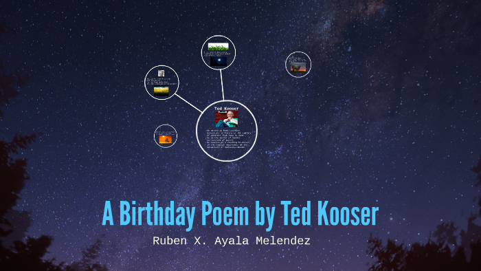 A Birthday Poem by Ted Kooser by Ruben Ayala on Prezi