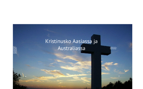 Kristinusko Aasiassa ja Australiassa by nestori mäntysaari on Prezi