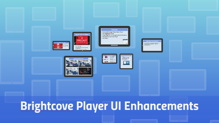 Brightcove Player UI Enhancements by Joe Mejica on Prezi