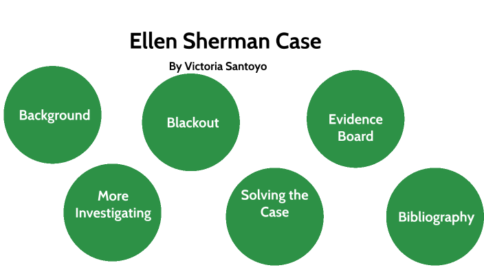 Ellen Sherman Case by victoria santoyo on Prezi