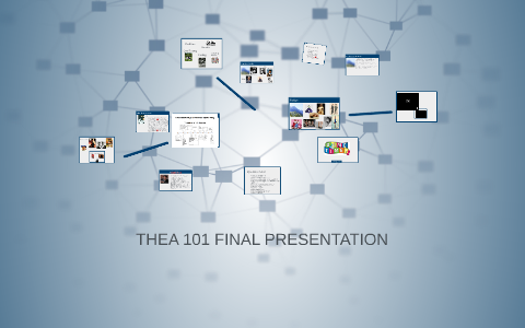 THEA 101 FINAL PRESENTATION by Shaqunia Brown on Prezi
