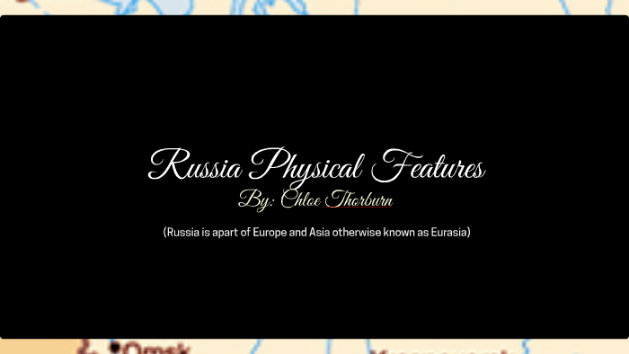 Russia Physical Features by Chloe Thorburn on Prezi