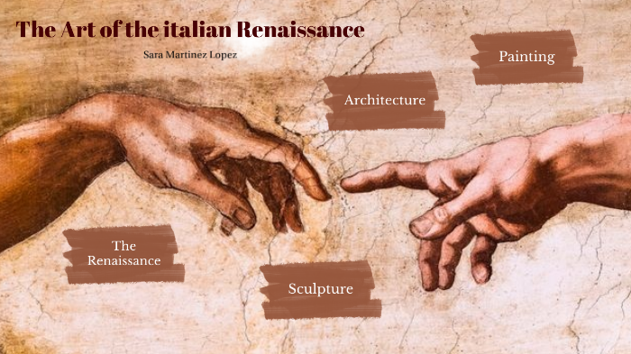 The Art of the italian Renaissance by Sara Martinez Lopez on Prezi