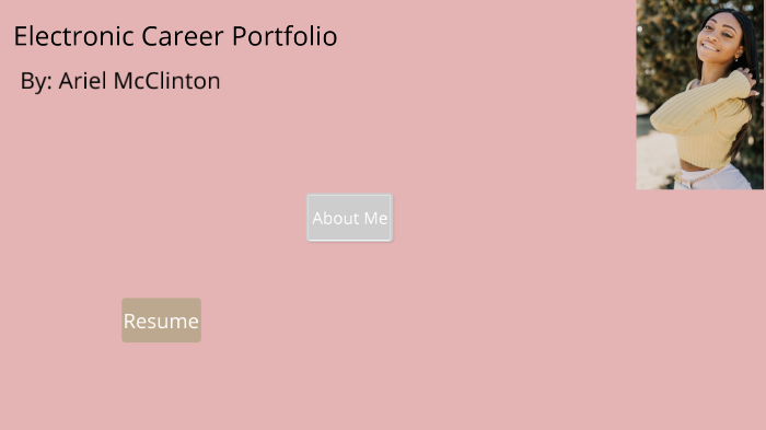 Electronic Career Portfolio by Ariel McClinton on Prezi Electronic Career Portfolio by Ariel McClinton on Prezi