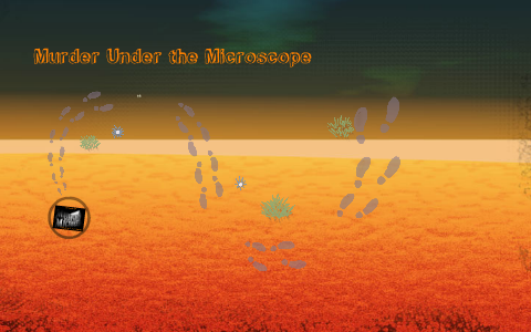 Murder Under the Microscope by A Lin on Prezi