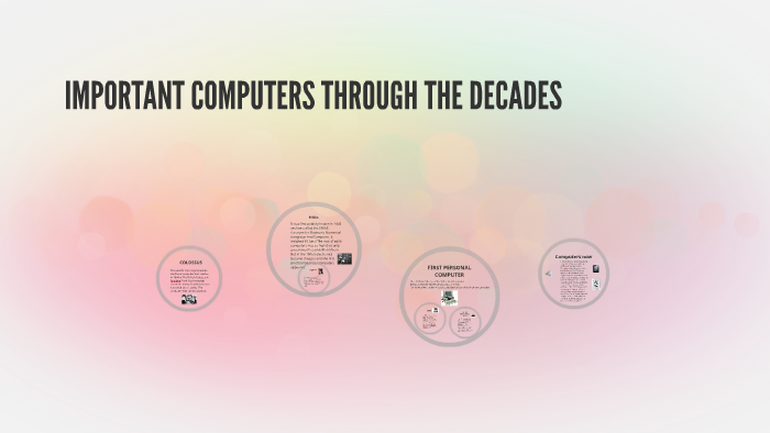 IMPORTANT COMPUTERS THROUGH THE DECADES by Kitty Thammathataree on Prezi