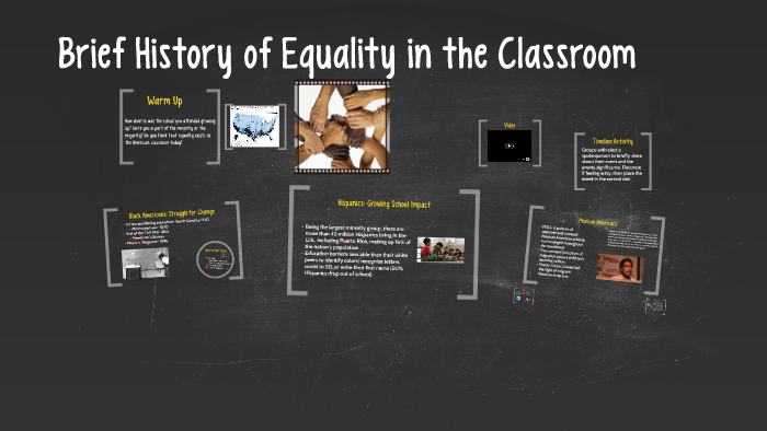Brief History of Equality in the Classroom by Cristina Aguilar on Prezi
