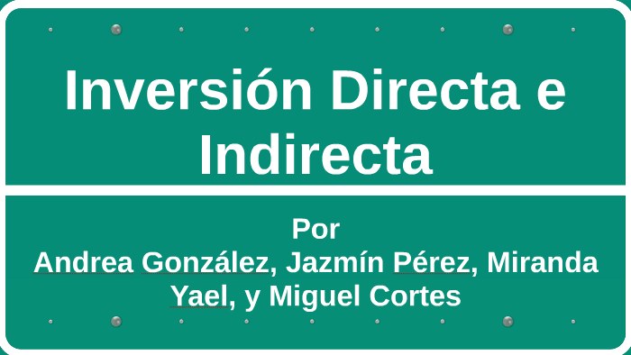 Inversión Directa e Indirecta by andrea Pelagio on Prezi Inversión Directa e Indirecta by andrea Pelagio on Prezi