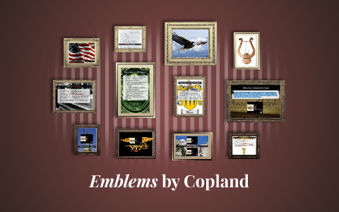 Emblems by Copland by Mary Bryan on Prezi