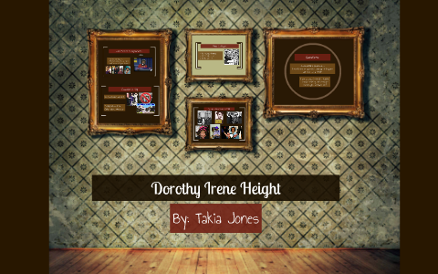 Dorothy Irene Height by Takia Jones on Prezi