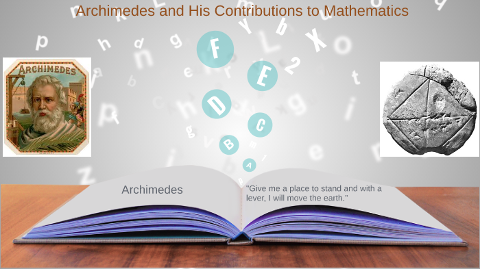 Archimedes and His Contributions to Mathematics by s Y on Prezi