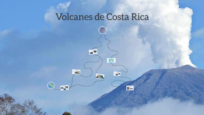 Volcanes de Costa Rica by cassie gray on Prezi