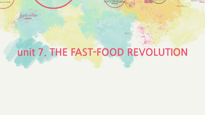 unit 7. THE FAST-FOOD REVOLUTION by 유경 김 on Prezi