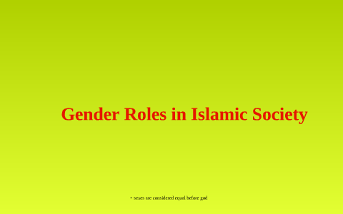 Gender Roles in Islamic Society by Alexandra Frediani on Prezi